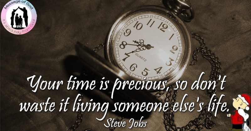 Live Your Own Life and Value Your Time - Motivational Quotes